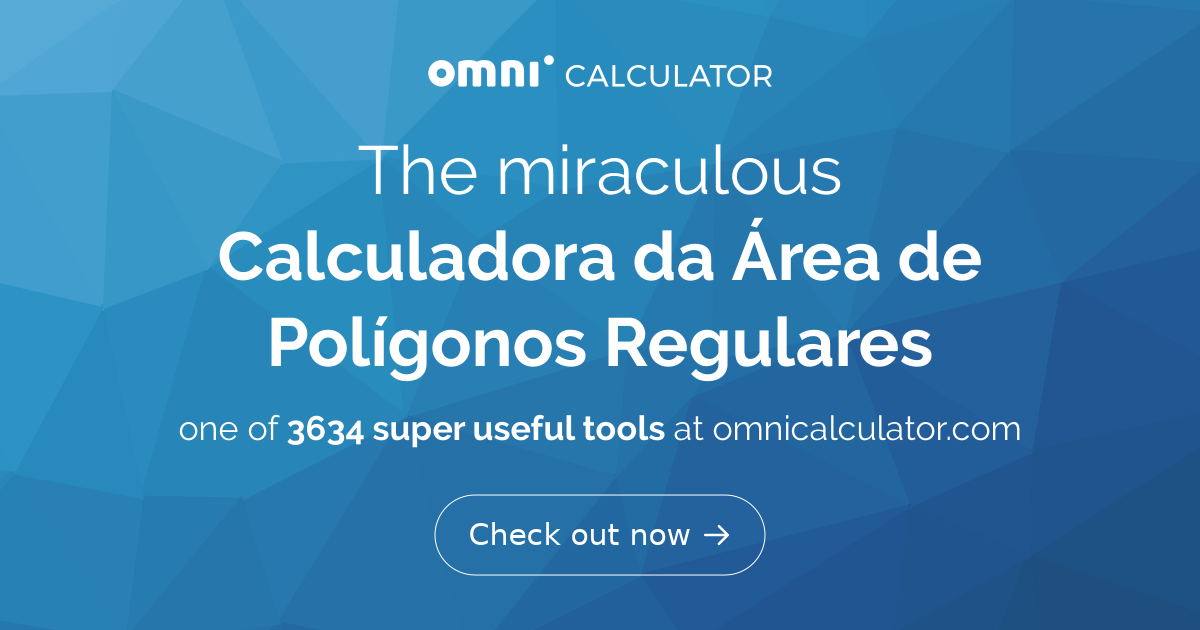 Calculadora da Área de Polígonos Regulares | Fórmula