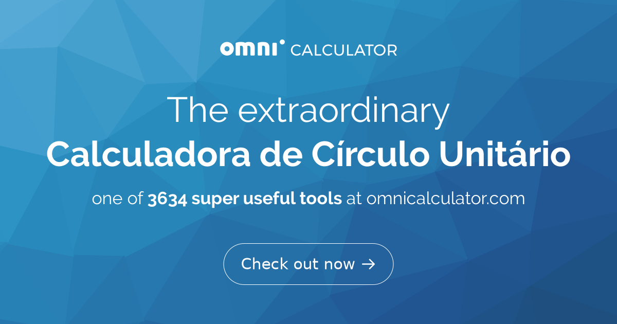 Calculadora de Círculo Unitário. Encontre Sen, Cos, Tan