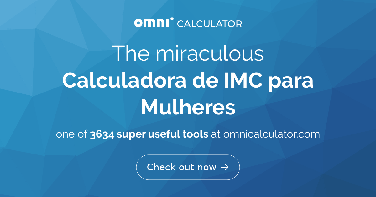 Calculadora de IMC para Mulheres | Faixas, IMC saudável