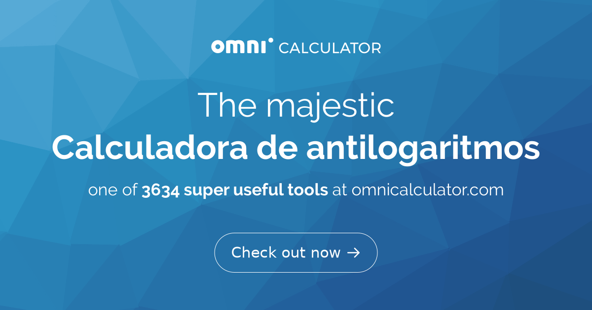 Calculadora de antilogaritmos (antilog)
