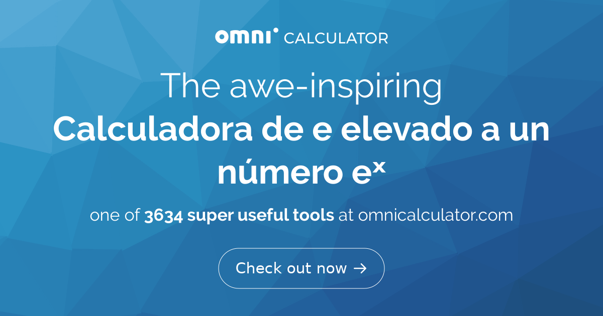 Calculadora de e elevado a un número (eˣ)
