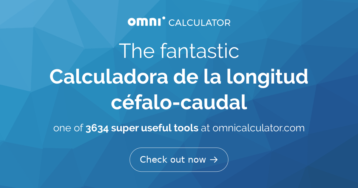 Calculadora de la longitud céfalo-caudal | CRL