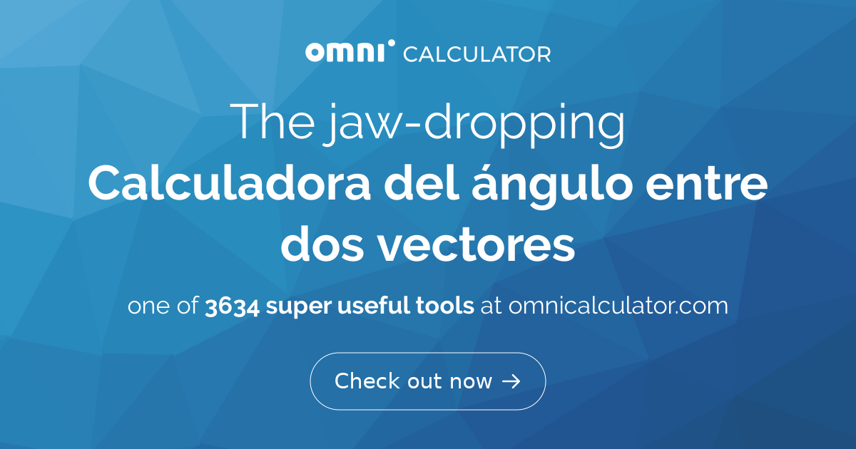 Calculadora del ángulo entre dos vectores. Vectores 2D y 3D