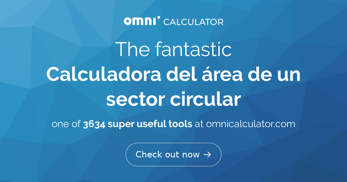 Calculadora del área de un sector circular