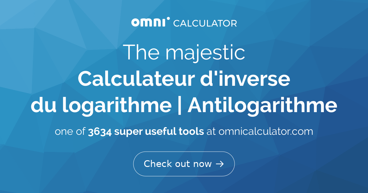 Calculateur d'inverse du logarithme | Antilogarithme