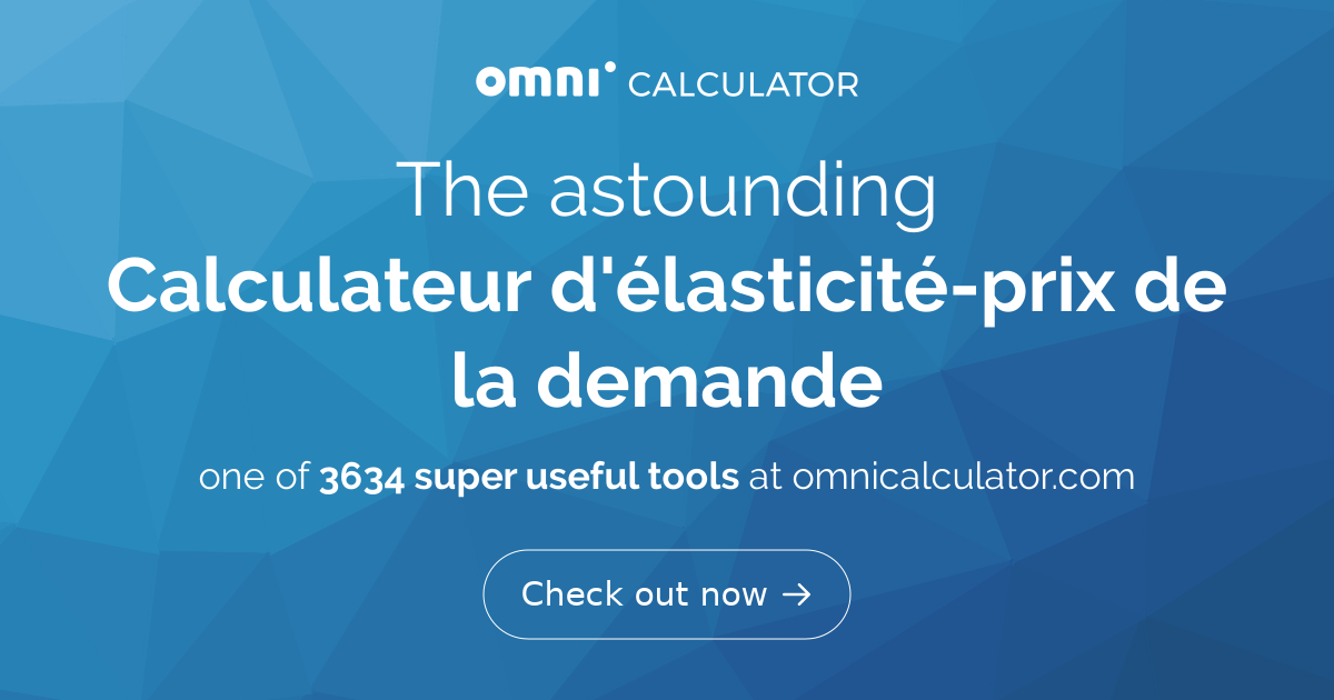 Calculateur d'élasticité-prix de la demande