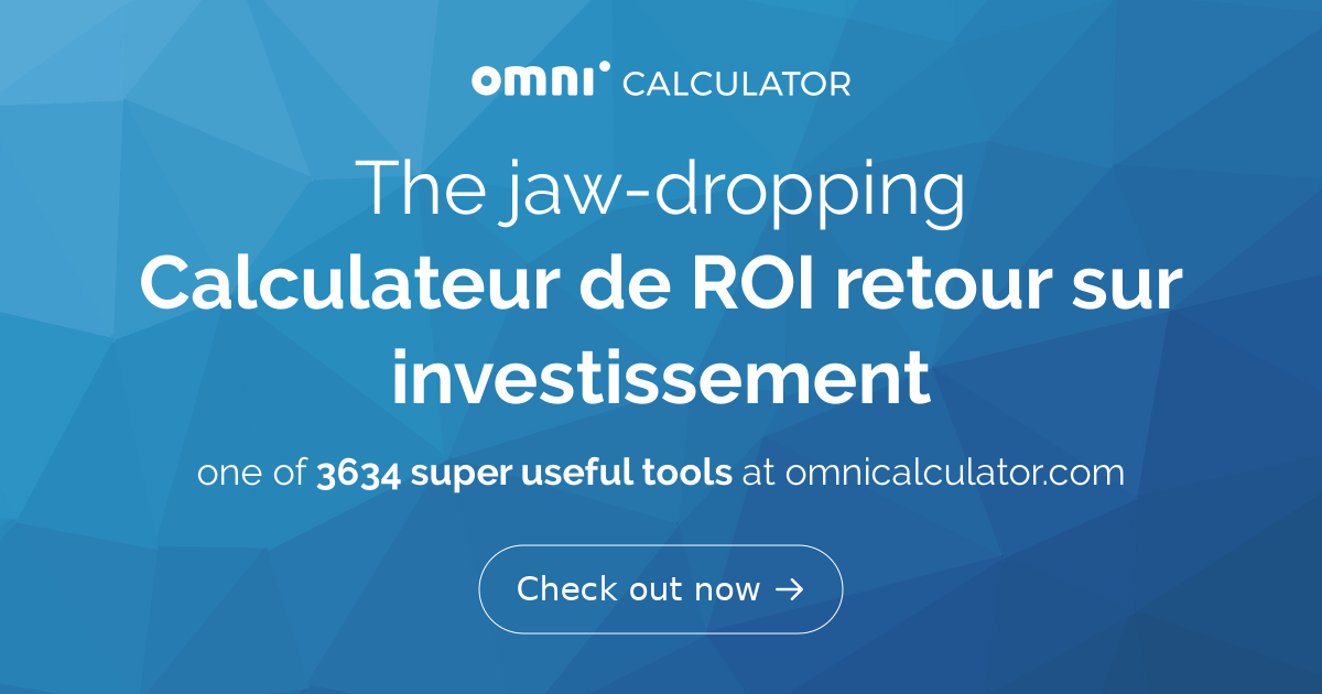 Calculateur de ROI | Retour sur investissement