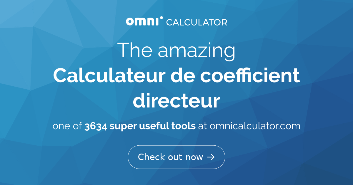 Calculateur de coefficient directeur