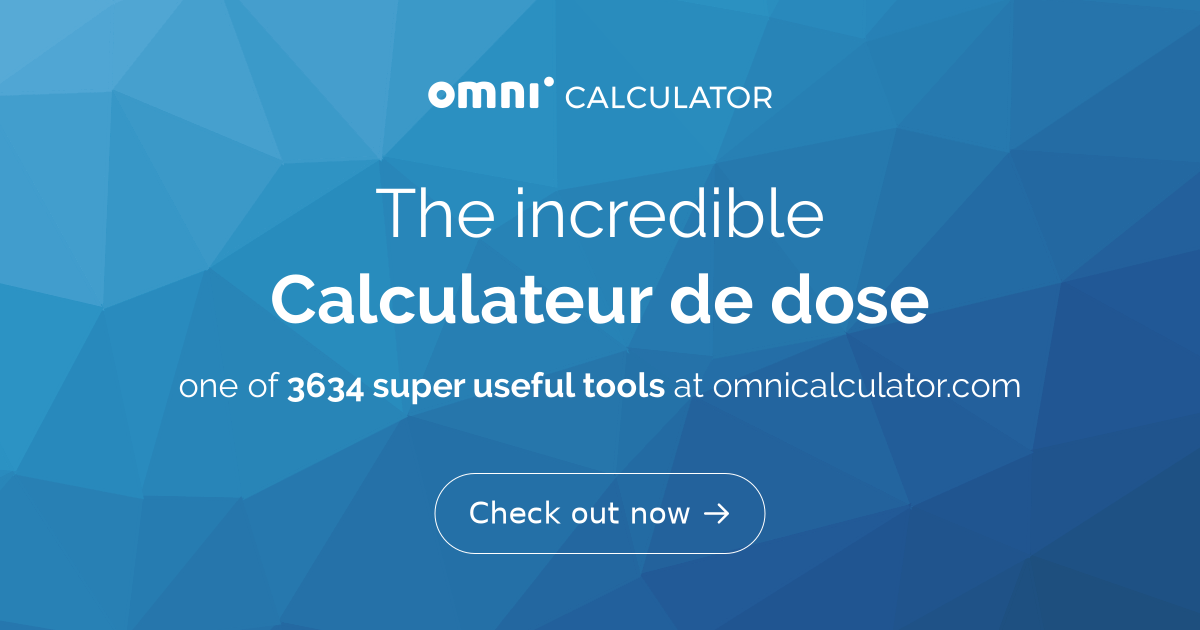 Calculateur de dose | Calculer le dosage d'un produit