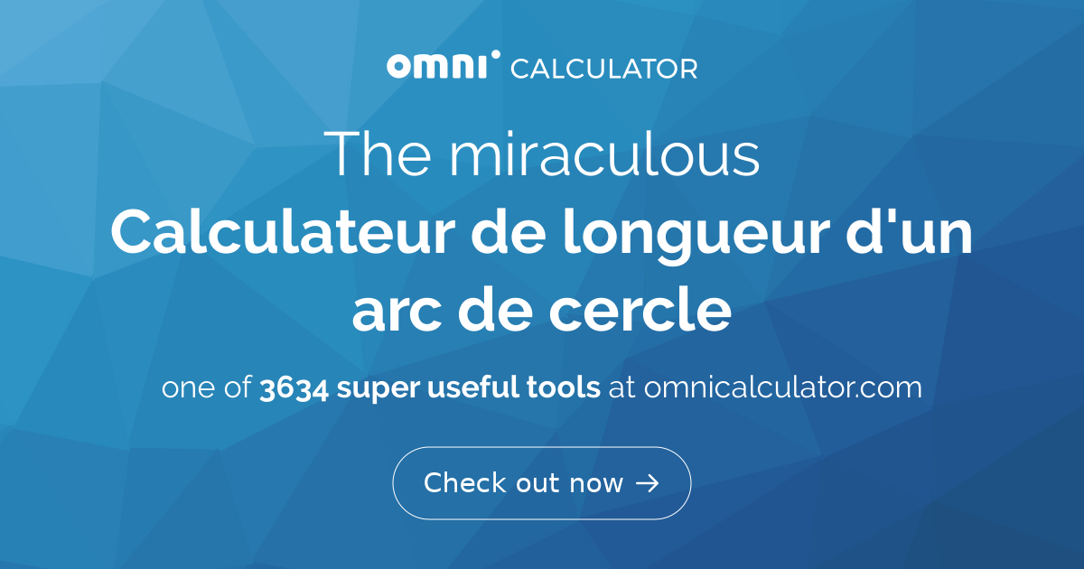 Calculateur de longueur d'un arc de cercle