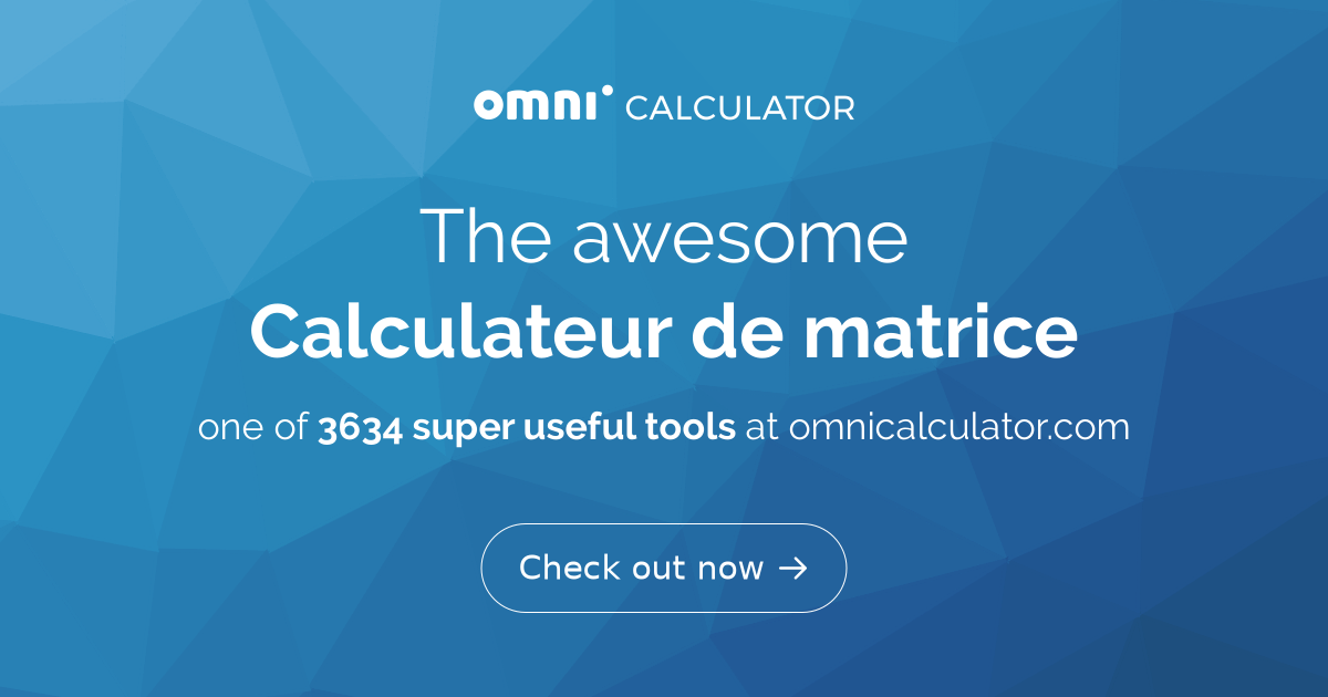 Calculateur de matrice | Calcul matriciel