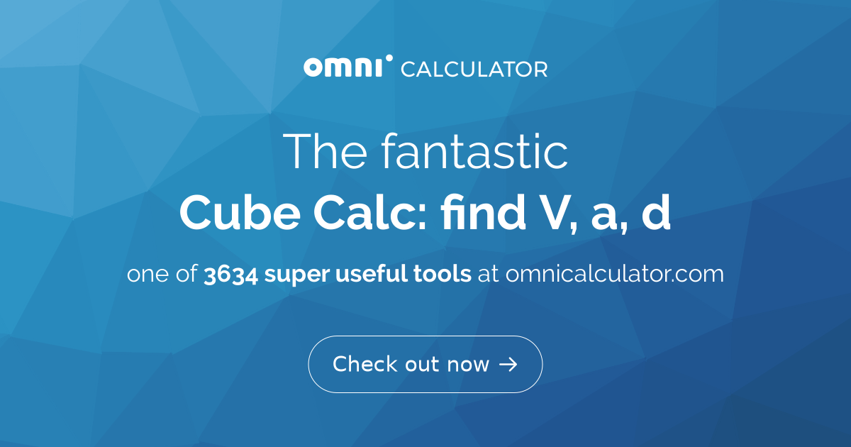 Cube Calc: find V, a, d