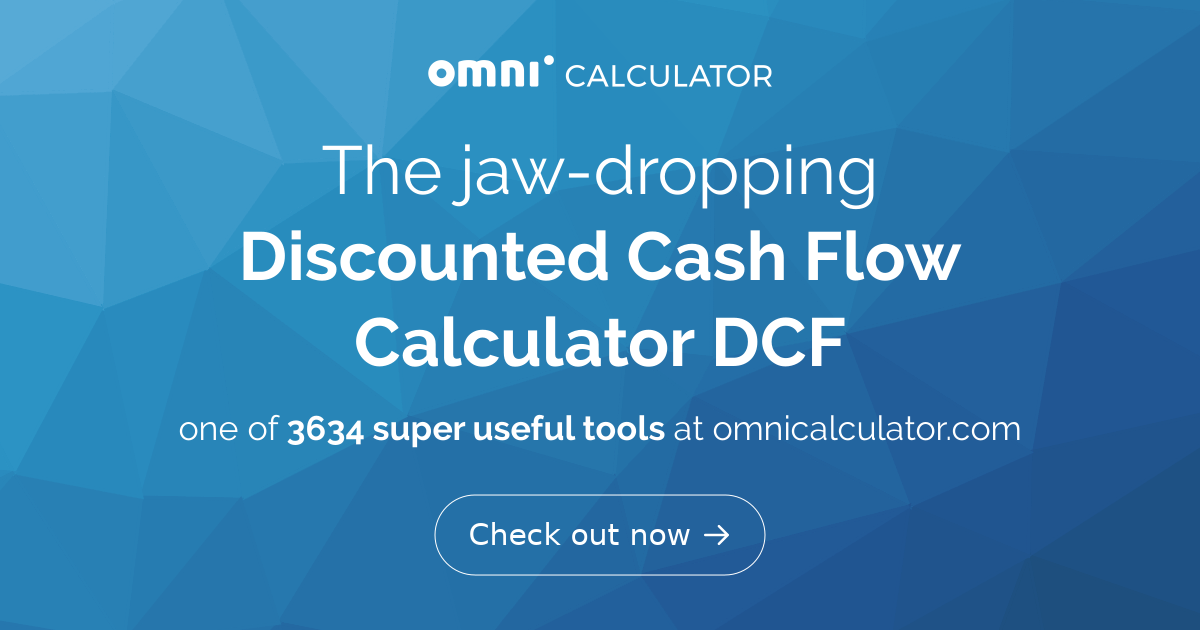 Discounted Cash Flow Calculator (DCF)