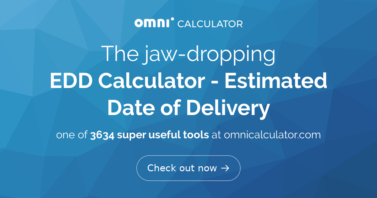 EDD Calculator - Estimated Date of Delivery