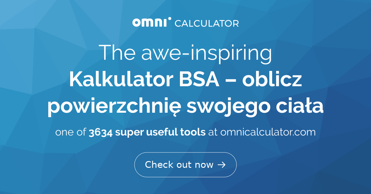 Kalkulator BSA – oblicz powierzchnię swojego ciała