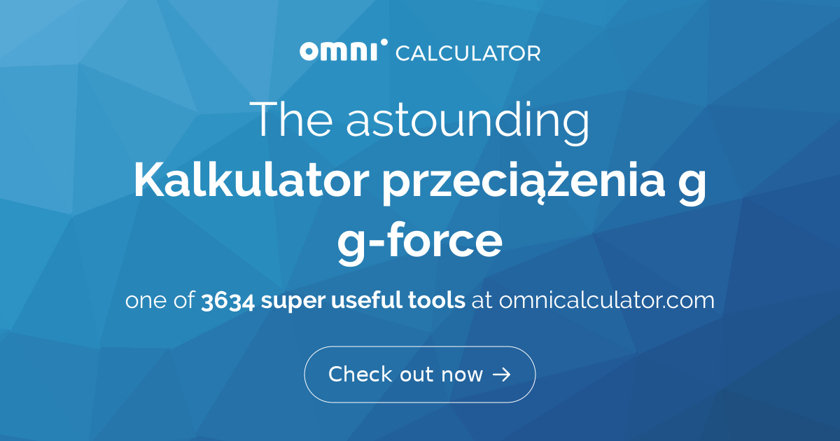Kalkulator przeciążenia g | G-force