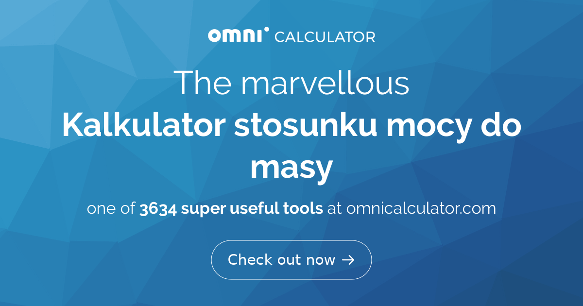 Kalkulator stosunku mocy do masy