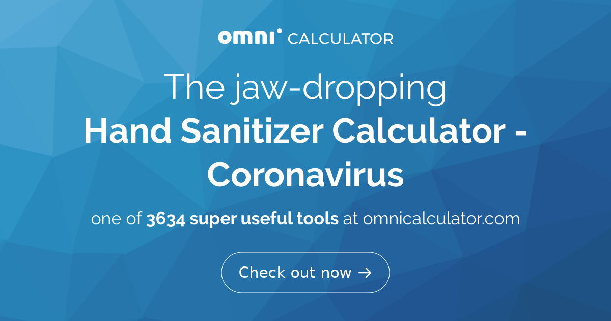 Hand Sanitizer Calculator - Coronavirus