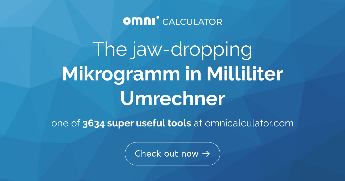 Mikrogramm in Milliliter Umrechner