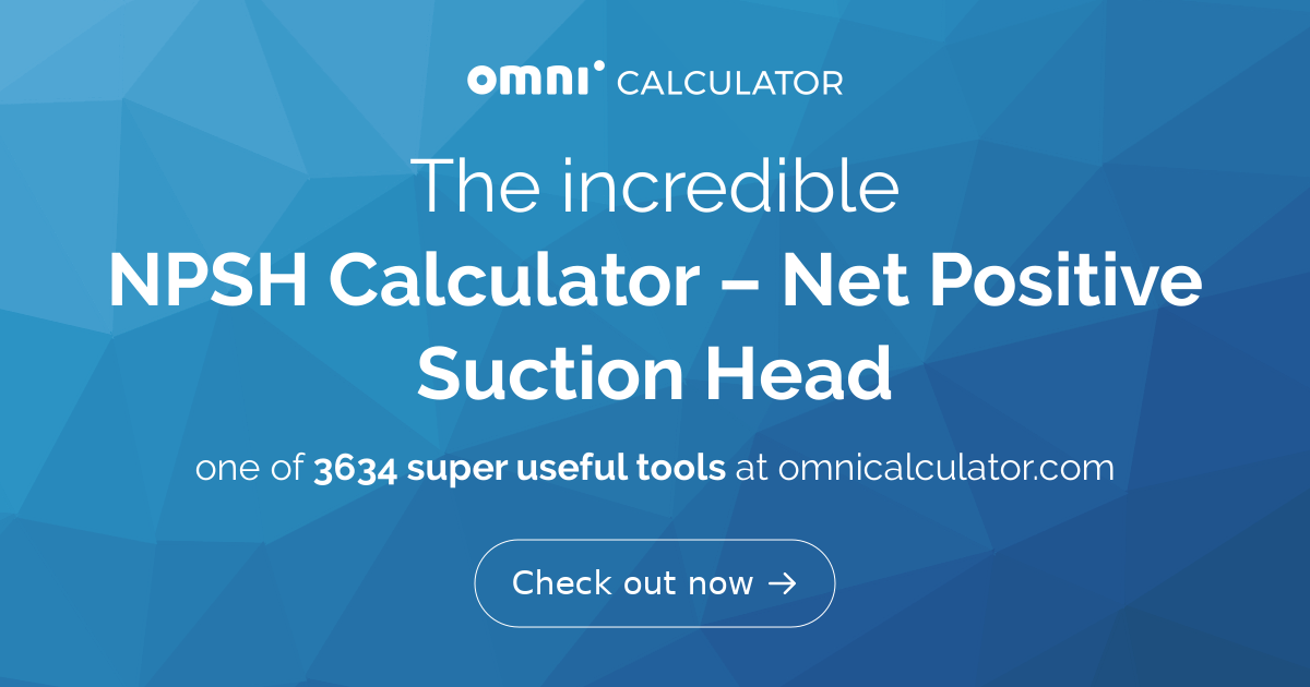 NPSH Calculator – Net Positive Suction Head