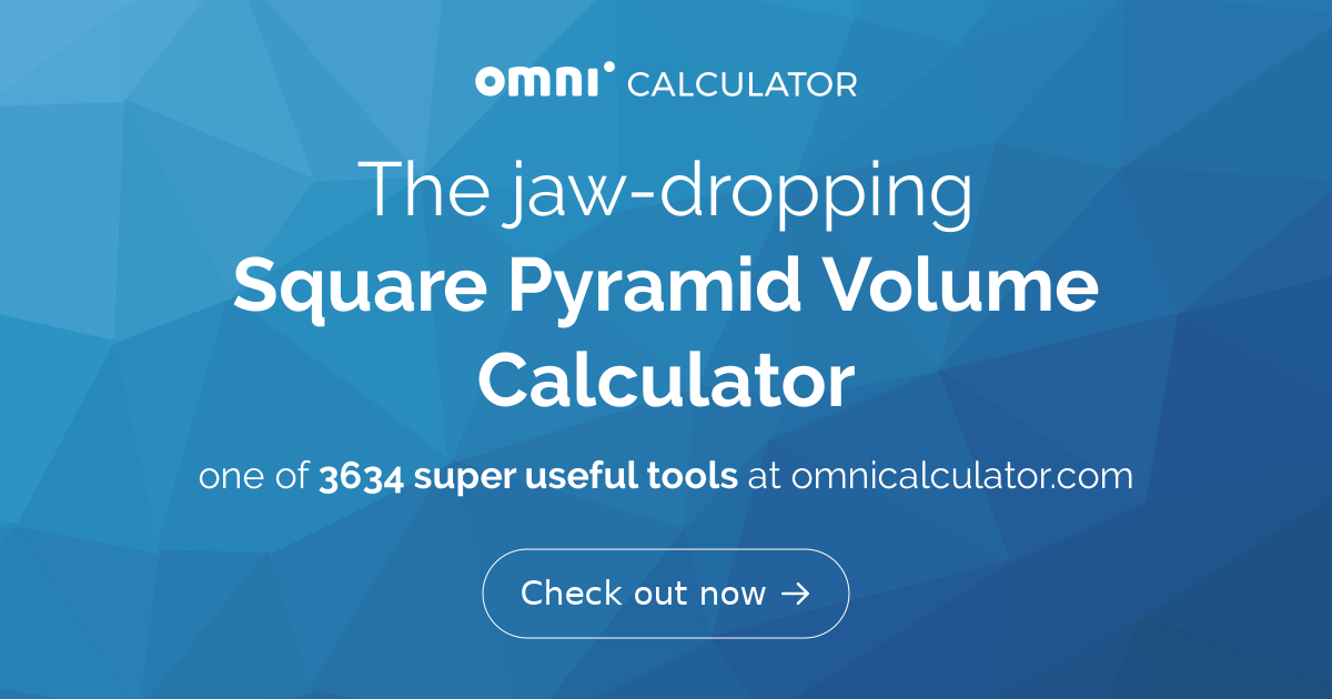 Square Pyramid Volume Calculator 5668
