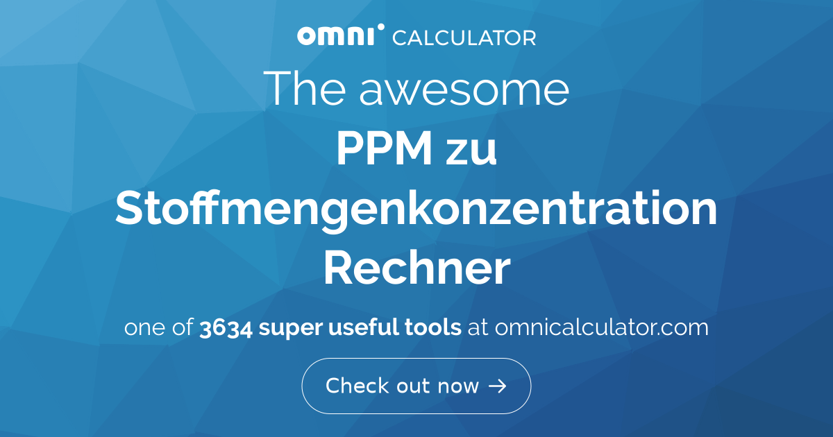 PPM zu Stoffmengenkonzentration Rechner