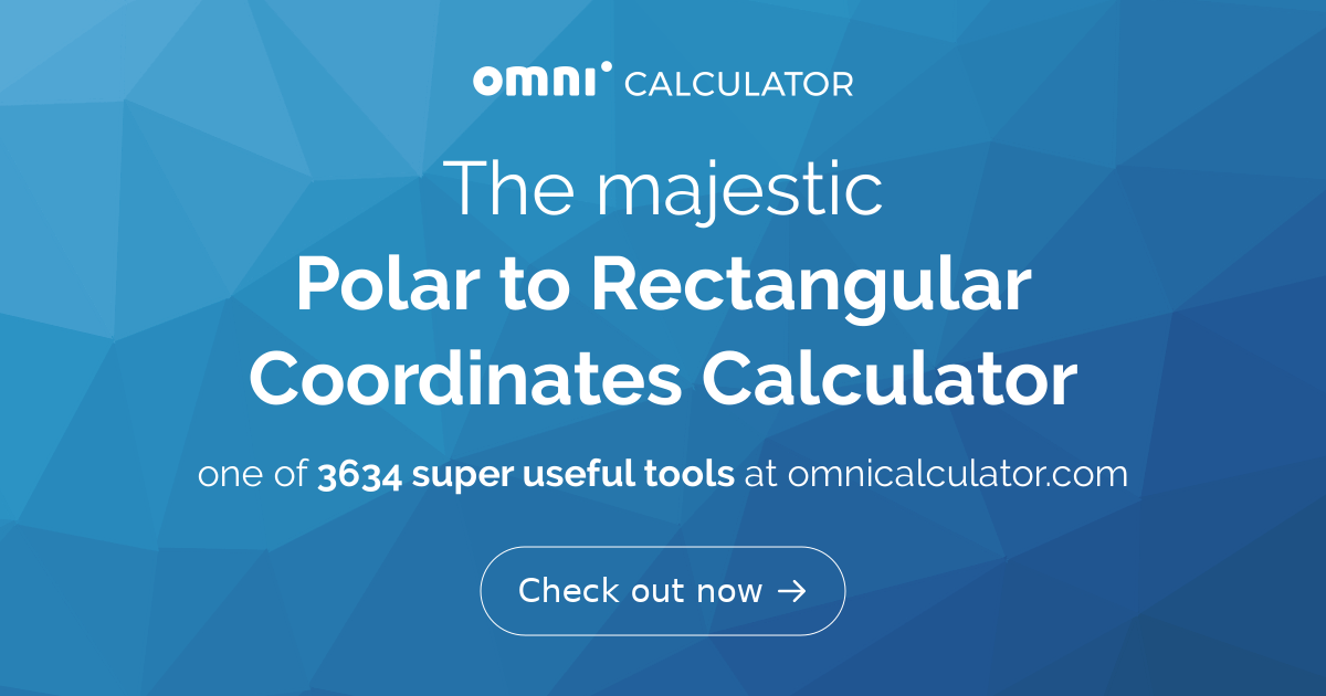 Polar to Rectangular Coordinates Calculator