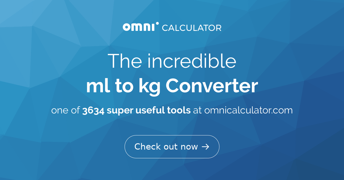 Ml To Kg Converter Milliliters To Kilograms