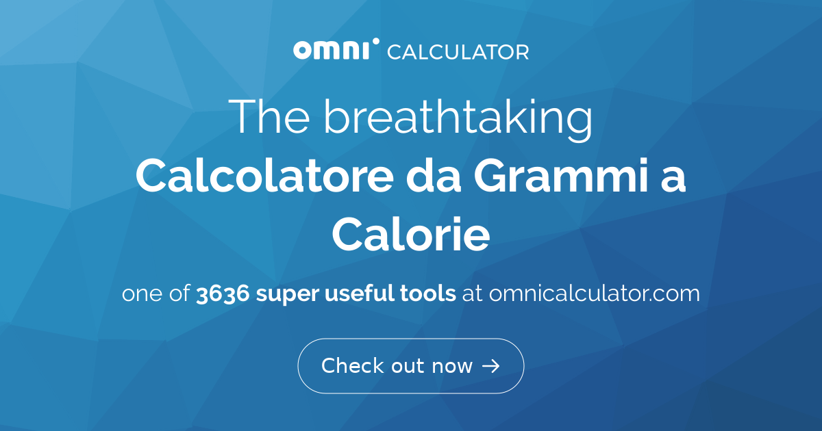 Calcolatore da Grammi a Calorie