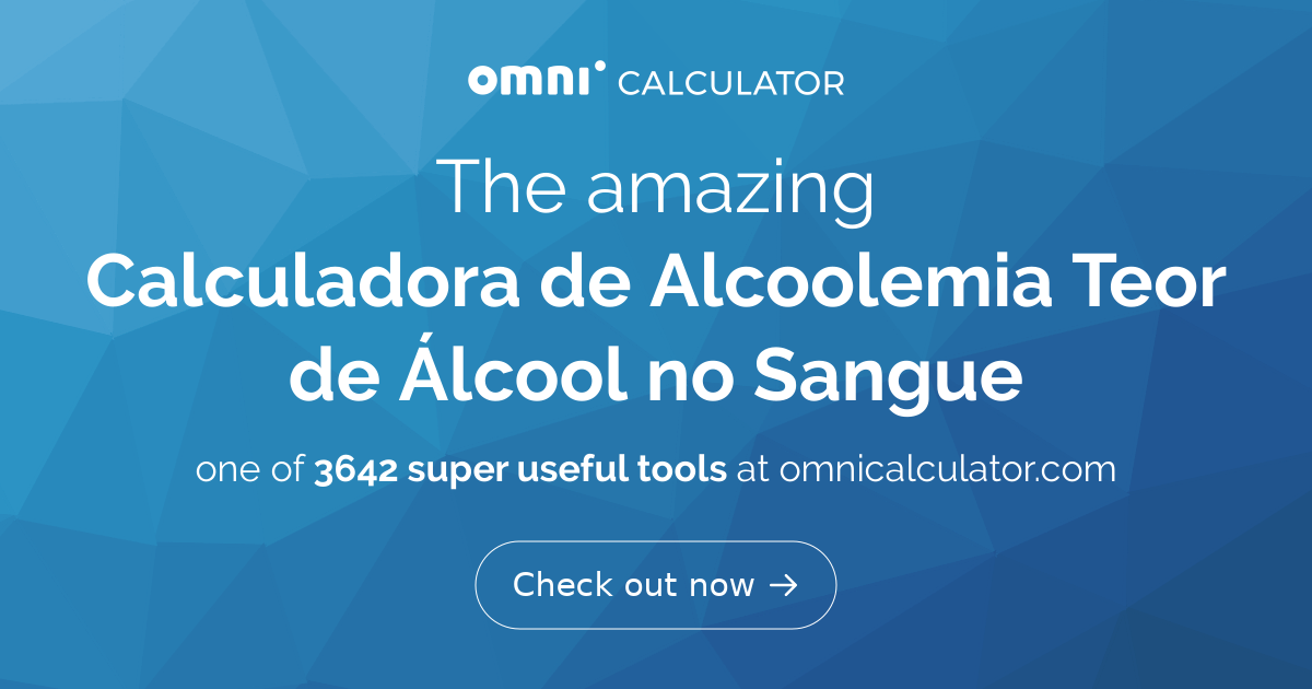 Calculadora de Alcoolemia (Teor de Álcool no Sangue)