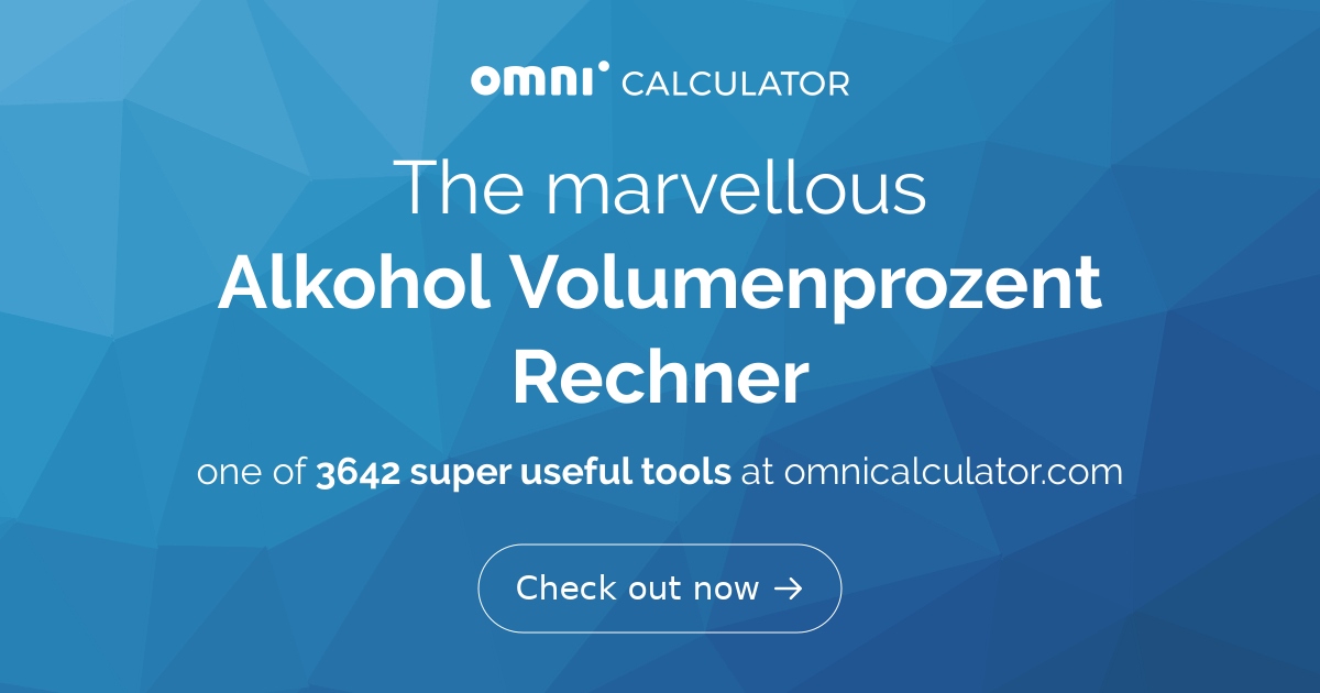 Alkohol Volumenprozent Rechner (Alkohol pro Volumen)