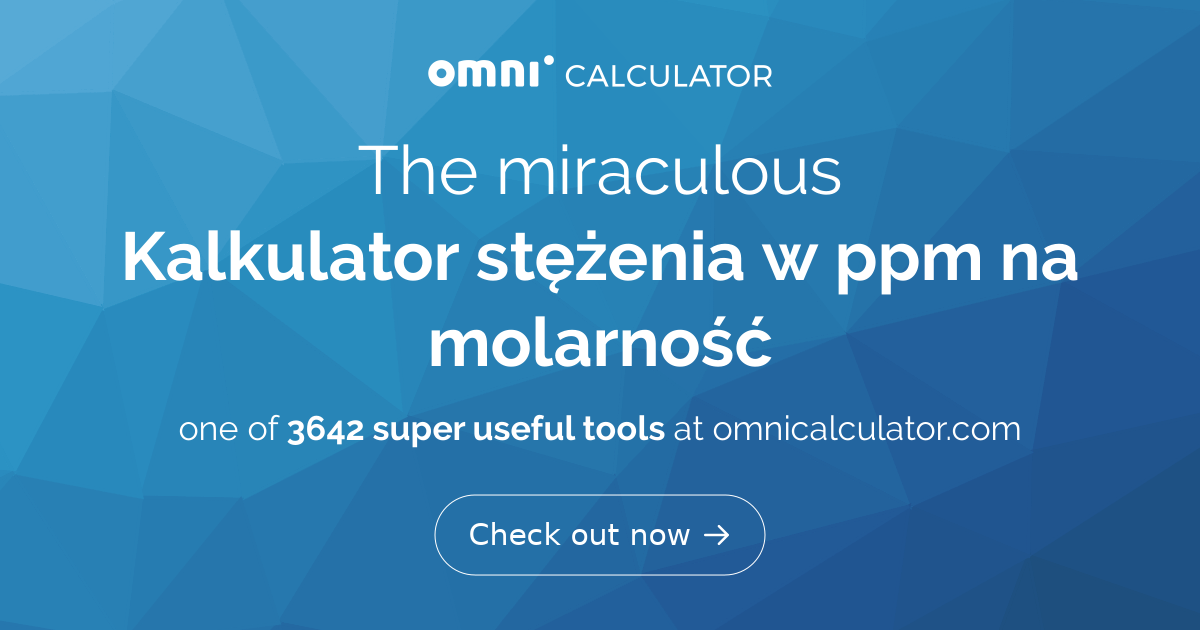 Kalkulator stężenia w ppm na molarność