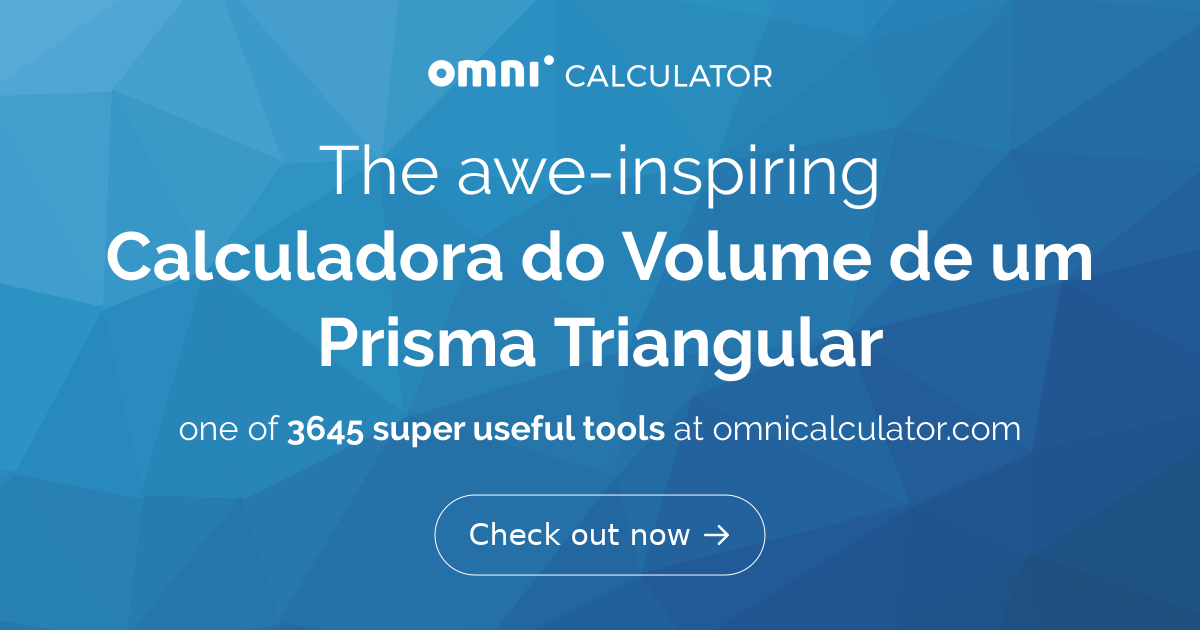 Calculadora do Volume de um Prisma Triangular