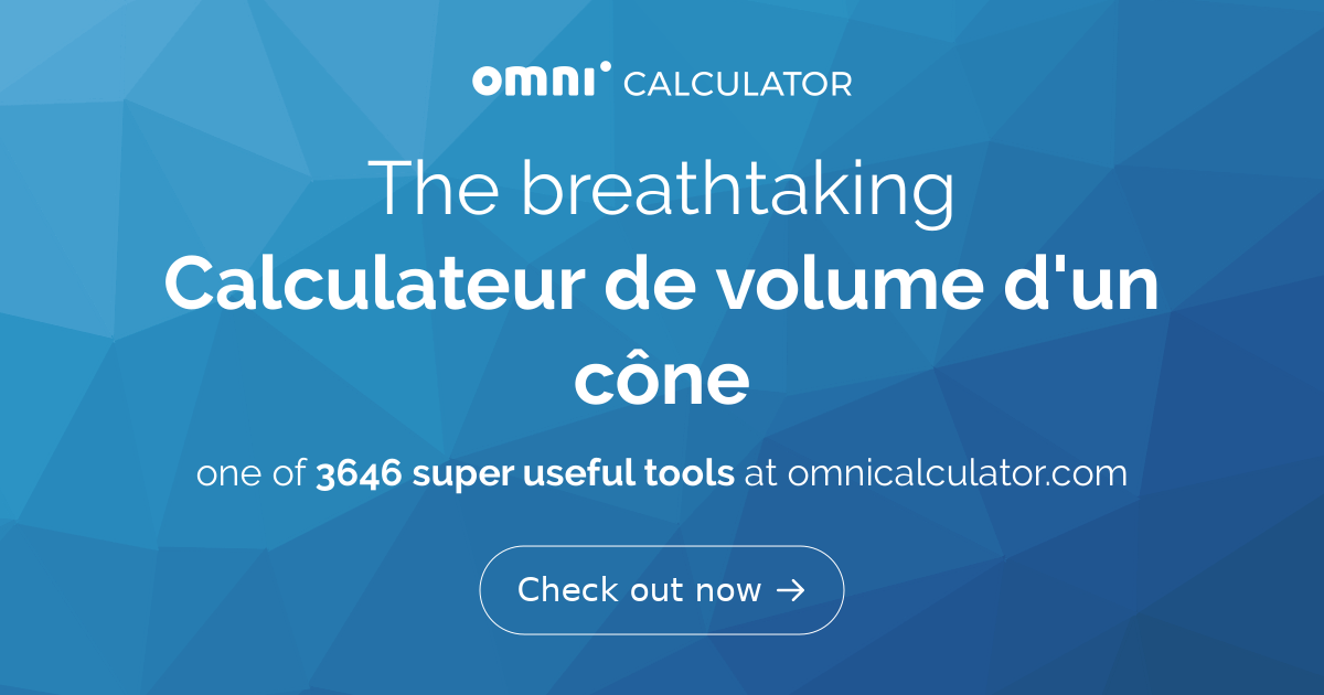 Calculateur de volume d'un cône