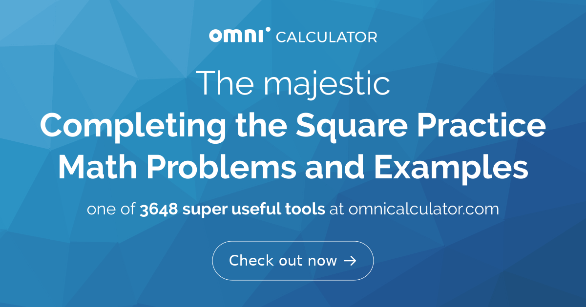 Completing the Square Practice Math Problems and Examples
