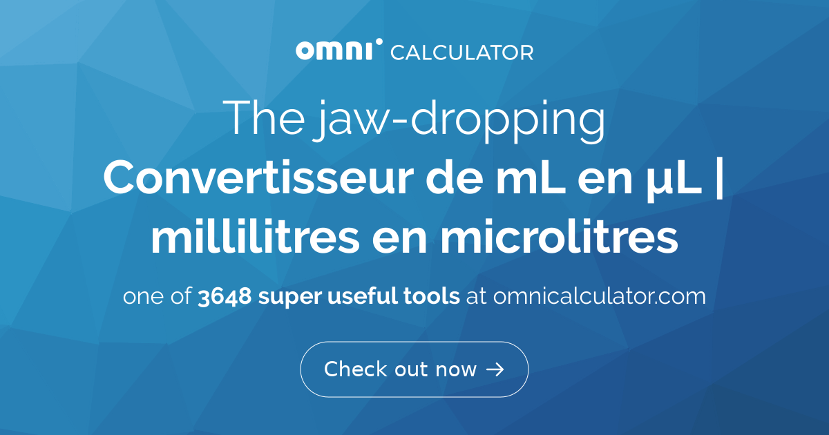 Convertisseur De ML En UL Millilitres En Microlitres Convertisseur De ML En UL Millilitres En Microlitres