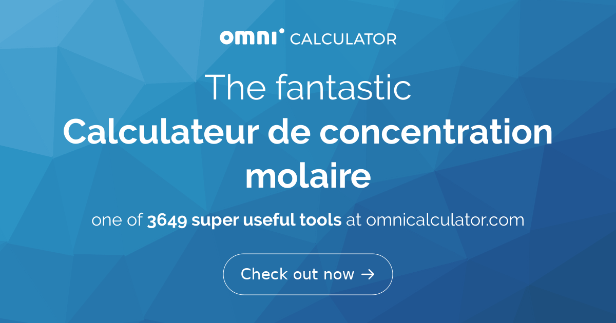 Calculateur de concentration molaire | Molarité
