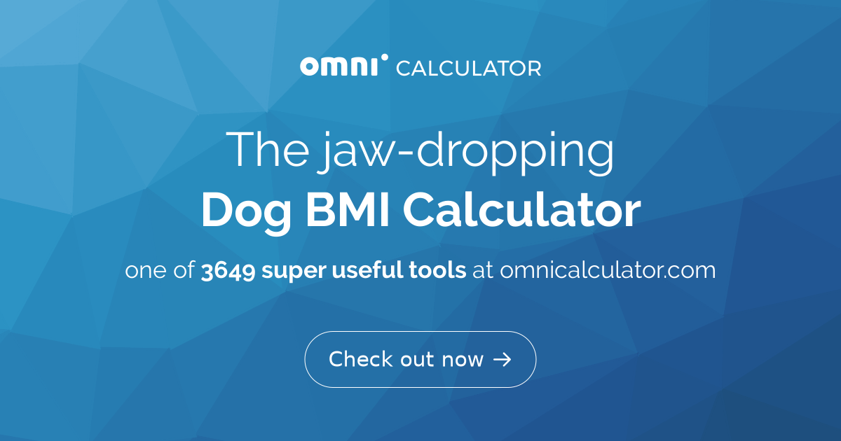 Dog BMI Calculator - Is Your Dog Overweight?