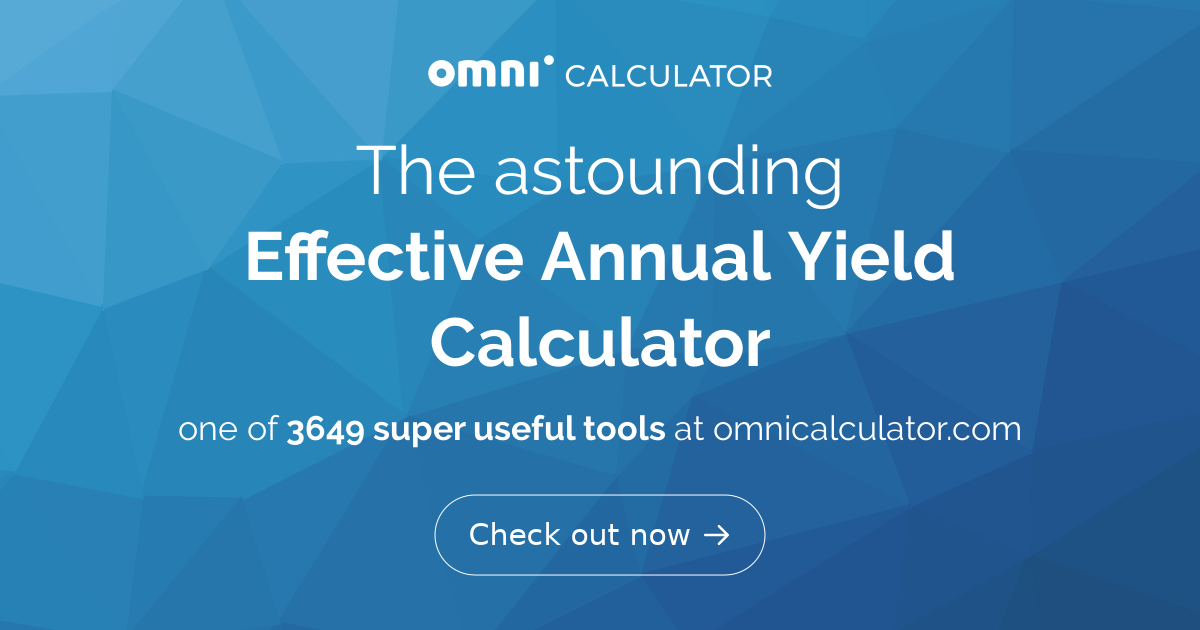 Effective Annual Yield Calculator and Formula