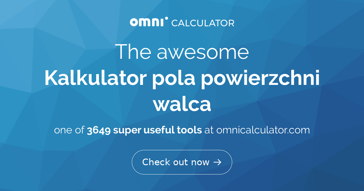 Kalkulator pola powierzchni walca | Wzory