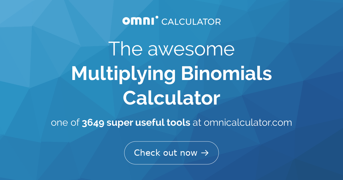 Multiplying Binomials Calculator