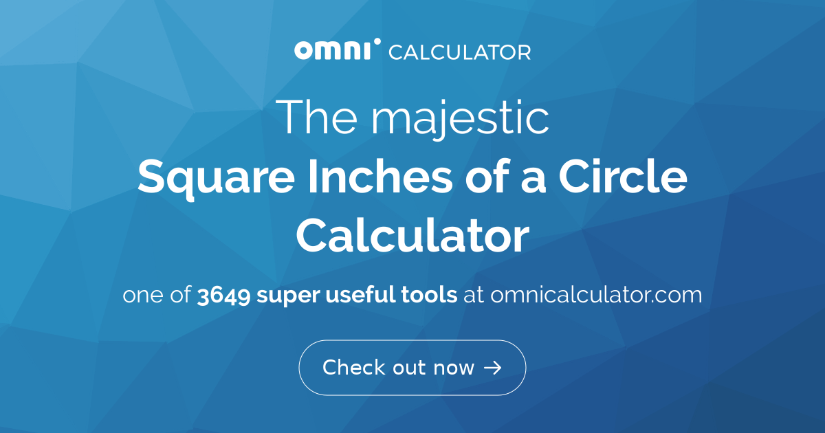 Square Inches of a Circle Calculator
