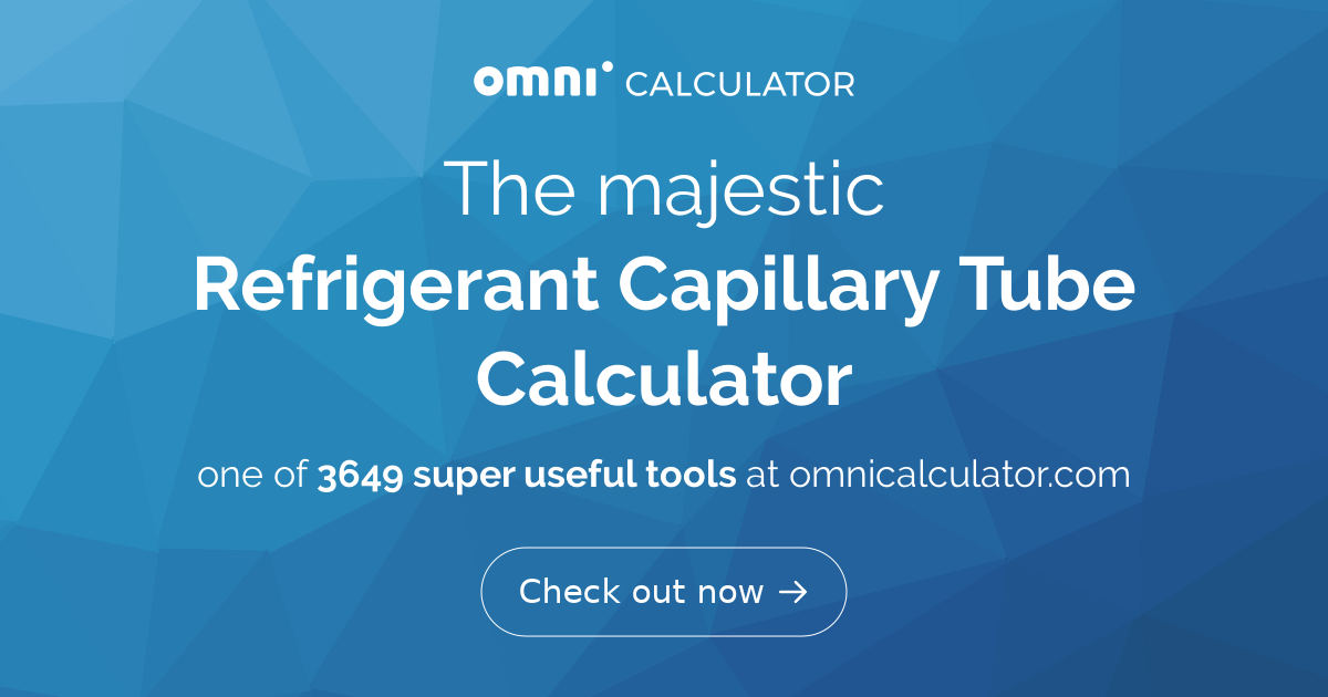 Refrigerant Capillary Tube Calculator