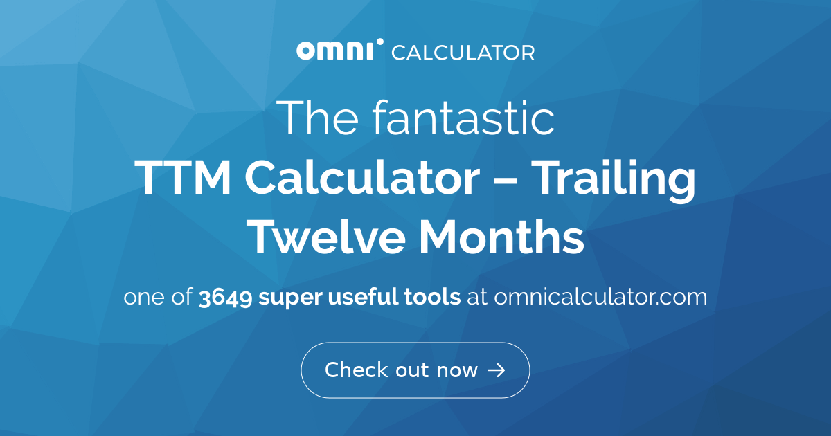 TTM Calculator – Trailing Twelve Months