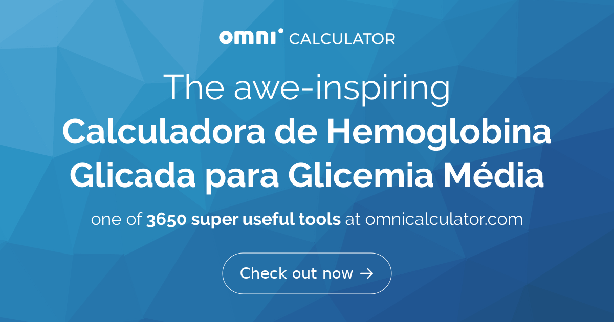 Calculadora de Hemoglobina Glicada para Glicemia Média