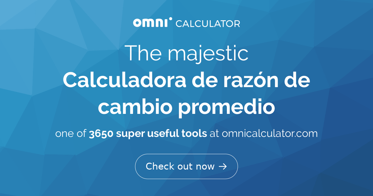Calculadora de razón de cambio promedio