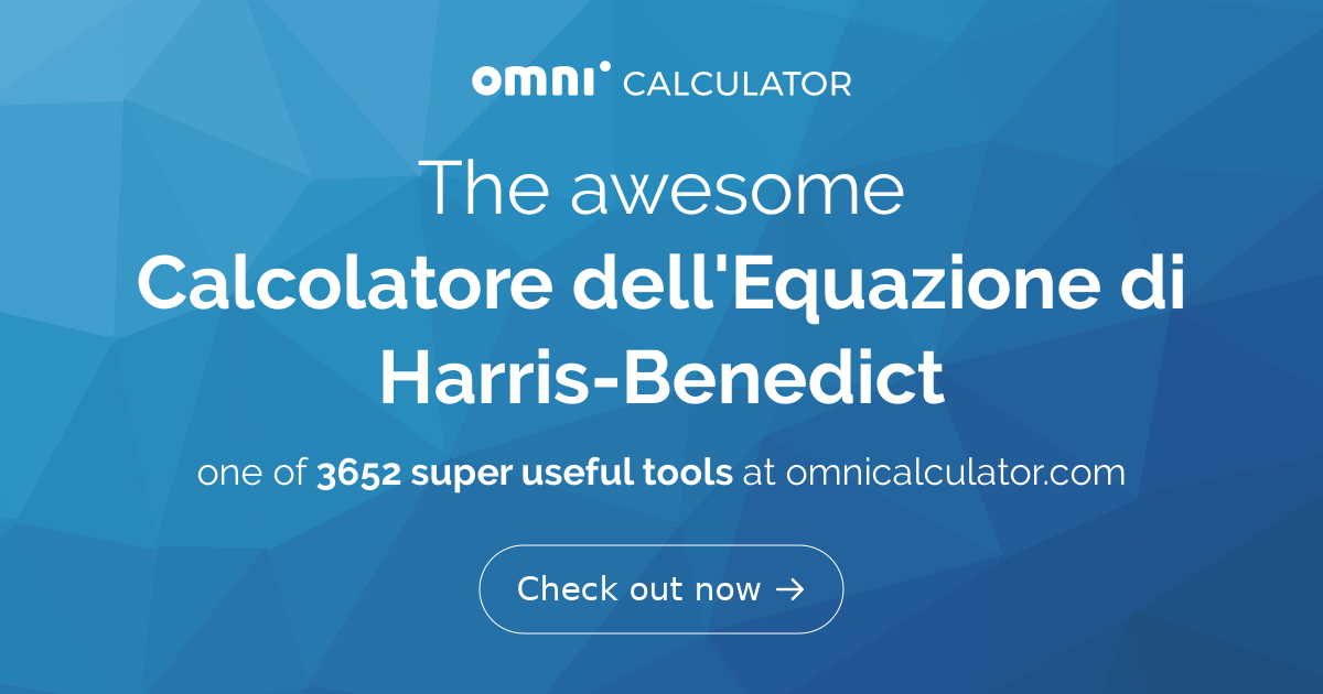 Calcolatore dell'Equazione di Harris-Benedict | Metabolismo Basale