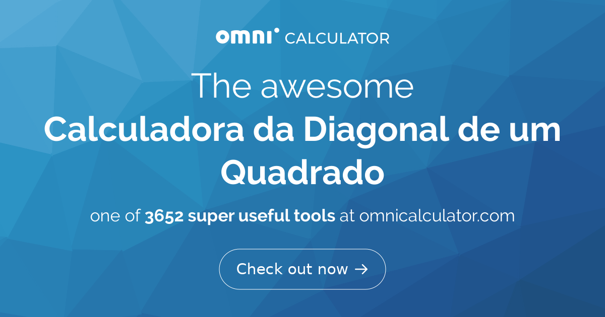 Calculadora da Diagonal de um Quadrado | Fórmula