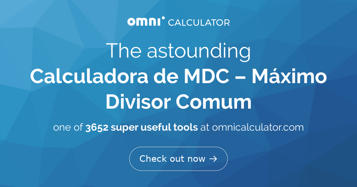 Calculadora de MDC (Máximo Divisor Comum)