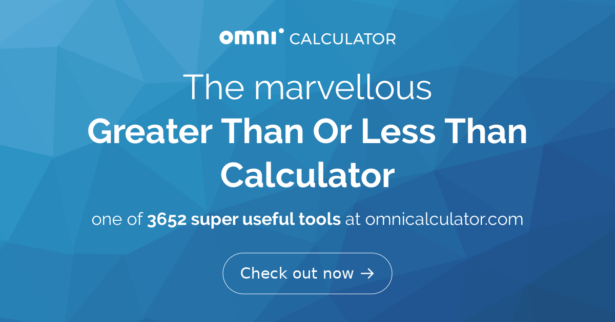 Greater Than Or Less Than Calculator